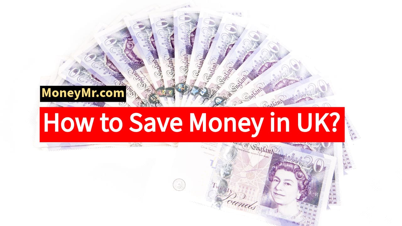 How to save money in UK? - Money Mr.